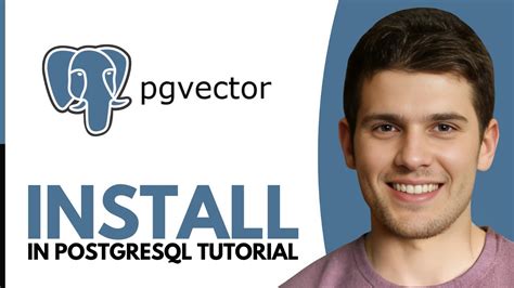 How To Install Pgvector In Postgres Complete Step‑by‑step Guide 2025 Youtube