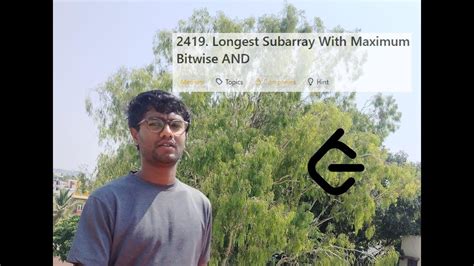 Leetcode Daily Problem 2419 Longest Subarray With Maximum Bitwise And Youtube
