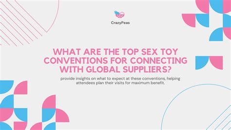 What Are The Top Sex Toy Conventions For Connecting With Global Suppliers