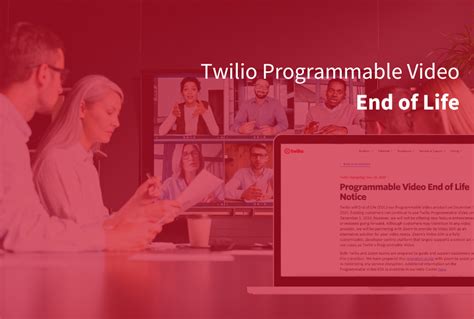 Twilio Programmable Video Ending What Now For Customers Yameo