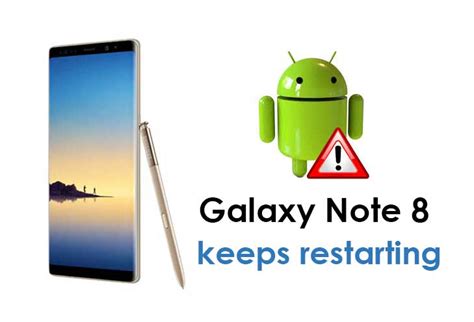 How To Fix Samsung Galaxy Note 8 That Keeps Restarting Again And Again