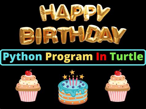 Happy Birthday Python Program In Turtle Copyassignment