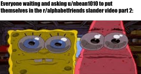 A Sort Of Juicy Meme I Made Ralphabetfriends