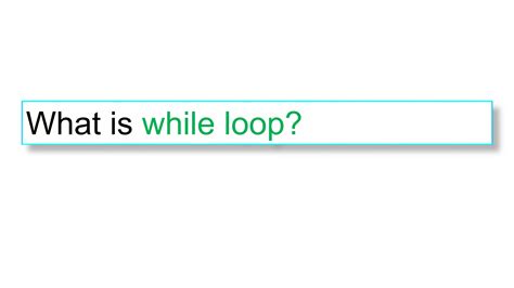 What Is While Loop Pptx