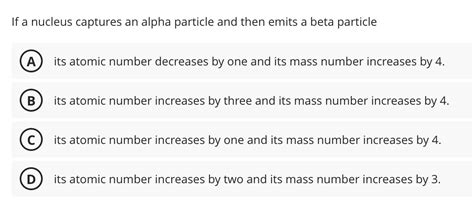 If A Nucleus Captures An Alpha Particle And StudyX