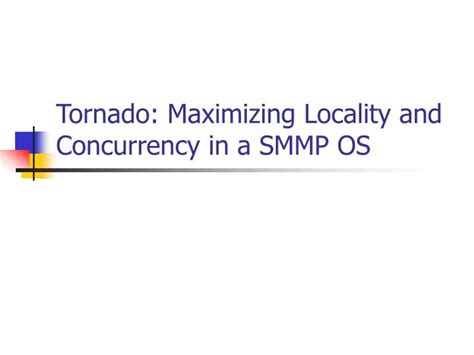 Ppt Tornado Maximizing Locality And Concurrency In A Smmp Os Powerpoint Presentation Id3882029