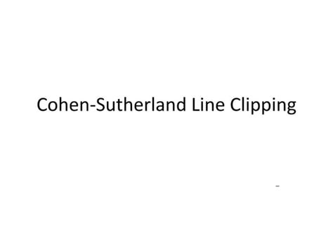 Cohen Sutherland Line Clipping Algorithm Example Pdf