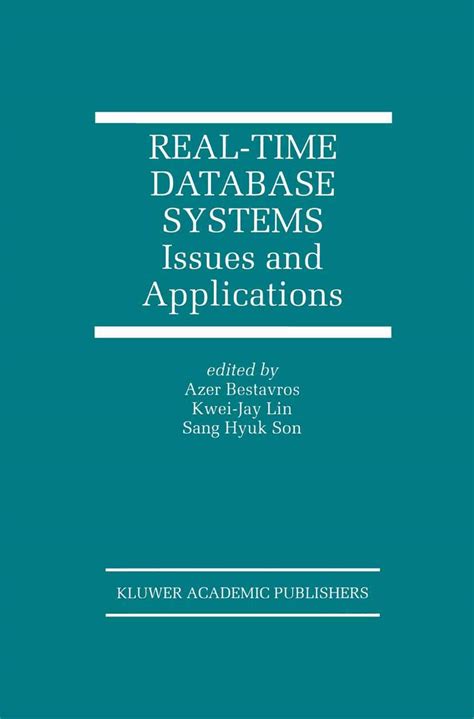 Real Time Database Systems Issues And Applications The Springer International Series In