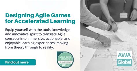 Design Agile Games For Accelerated Learning Awa Global