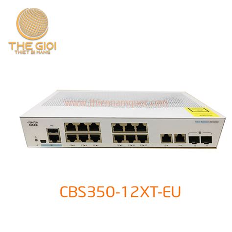 Cbs350 12xt Eu Thế Giới Thiết Bị Mạng