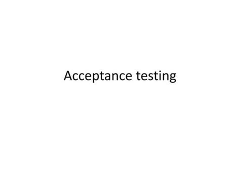 Acceptance Testing Ppt