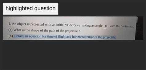 1 An Object Is Projected With An Initial Velocity V0 Making An Angle Θ