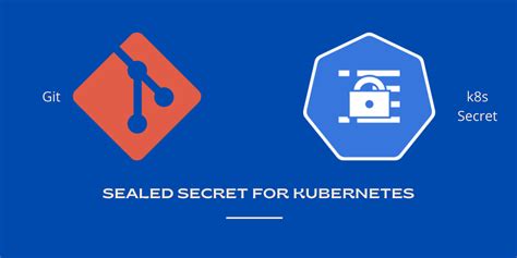 How To Store Kubernetes Secrets In Git Using Bitnami Sealed Secrets By Anil Nanda Medium