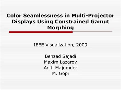 Ppt Color Seamlessness In Multi Projector Displays Using Constrained Gamut Morphing Powerpoint