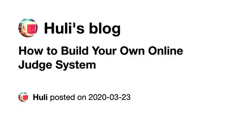 How To Build Your Own Online Judge System Hulis Blog