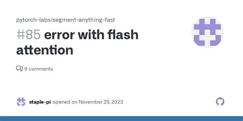 Error With Flash Attention Issue 85 Pytorch Labs Segment Anything