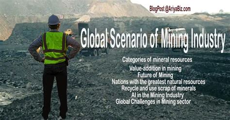 Global Scenario Of Mining Industry In 2024 Ariyabiz