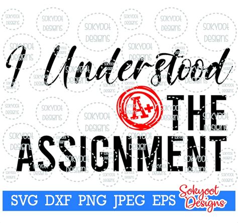 I Understood The Assignment Instant Digital Download Svg Cut Etsy