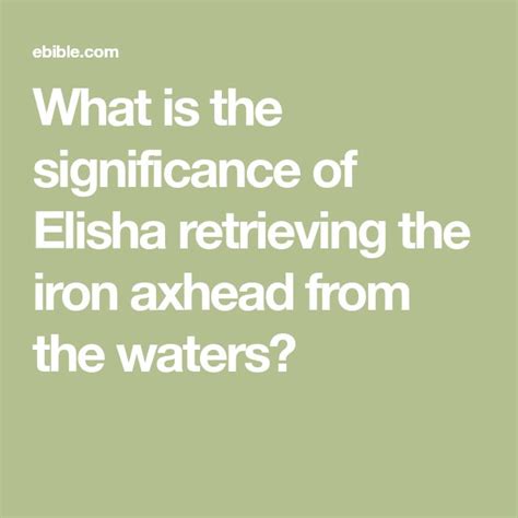 What Is The Significance Of Elisha Retrieving The Iron Axhead From The