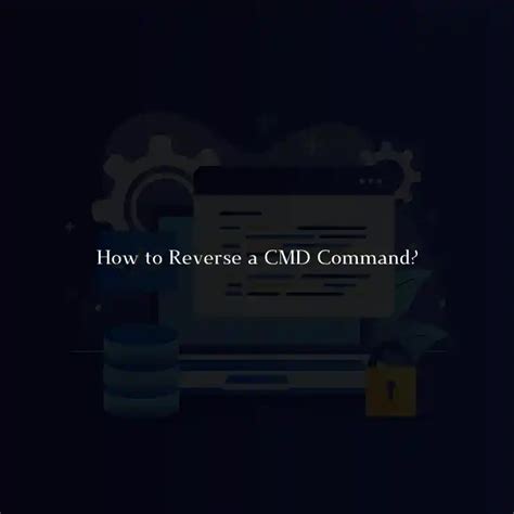 How To Reverse A Cmd Command