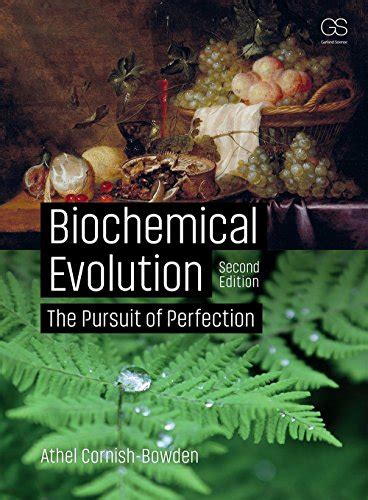 Read Biochemical Evolution The Pursuit Of Perfection Second Edition