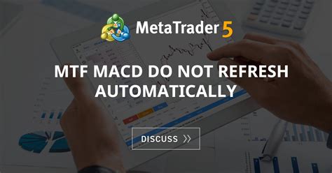 Mtf Macd Do Not Refresh Automatically Indices Mql4 And Metatrader 4