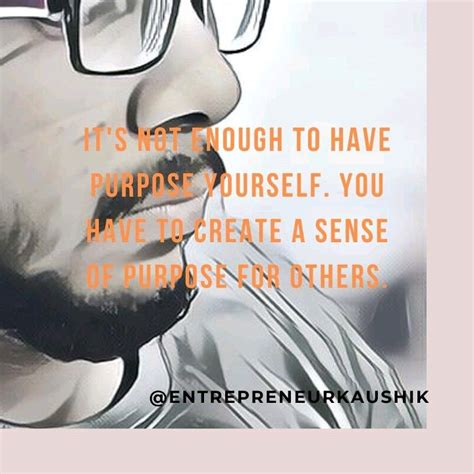 Kaushik Anand On Linkedin Serve Others A Purpose They Will Serve Your Purpose