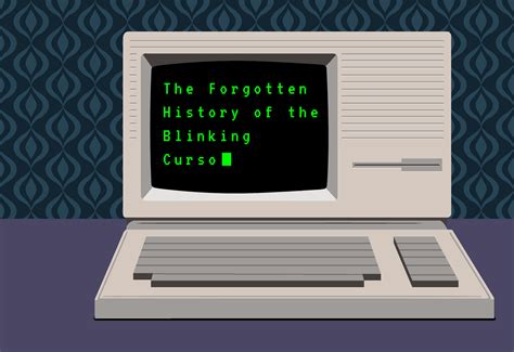 the “blinking cursor” has a forgotten history