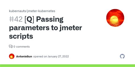 Q Passing Parameters To Jmeter Scripts · Issue 42 · Kubernautsjmeter Kubernetes · Github
