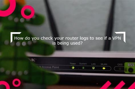 How Do You Check Your Router Logs To See If A VPN Is Being Used Lemony Blog