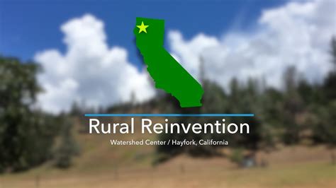 Rural Reinvention Watershed Center Hayfork Ca Youtube