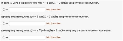 Solved Point A Using Trig Identity Write Xt 55cos3t 3 Sin3t