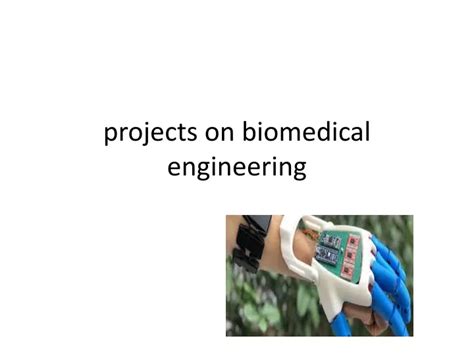 Ppt Projects On Biomedical Engineering Powerpoint Presentation Free
