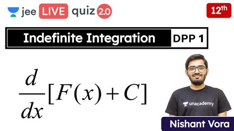 Jee Indefinite Integration Dpp 1 Class 12 Unacademy Jee Jee Maths Nishant Vora Youtube