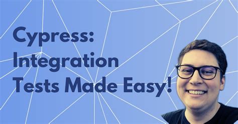 Cypress Integration Tests Made Easy