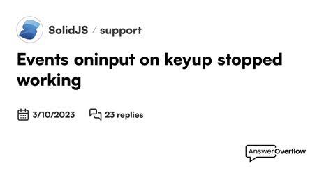 Events Oninput On Keyup Stopped Working Solidjs