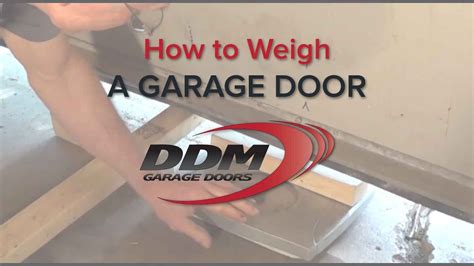 How To Weigh A Garage Door Youtube