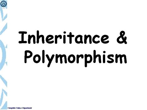 Inheritance Polymorphism Computer Science Department Oop Concepts Objects