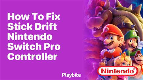 How To Fix Stick Drift On Your Nintendo Switch Pro Controller Playbite