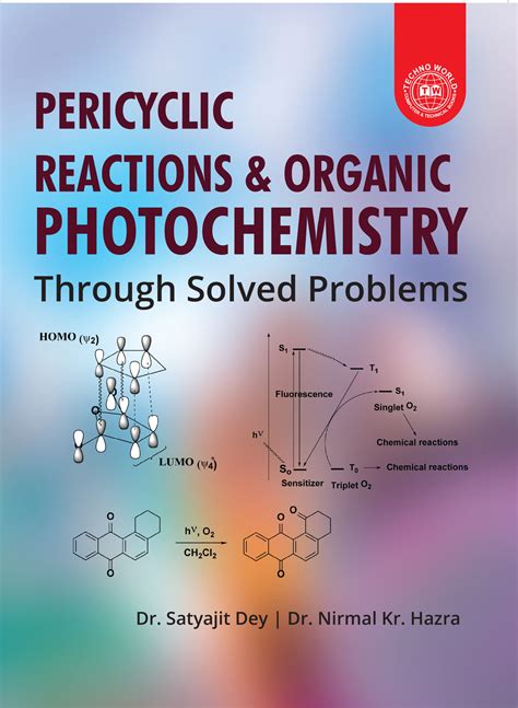 Pericyclic Reactions And Organic Photo Chemistry Through Solved Problems Techno World