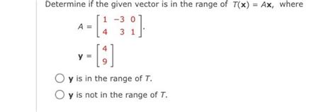 Solved Determine If The Given Vector Is In The Range Of Chegg Com