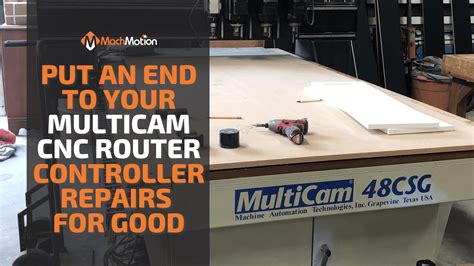 End Your Multicam Cnc Router Controller Repairs Machmotion