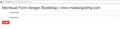 Bootstrap Part 13 Membuat Form Dengan Bootstrap Malas Ngoding