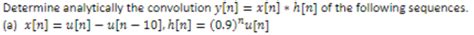 solved determine analytically the convolution y[n] x[n]