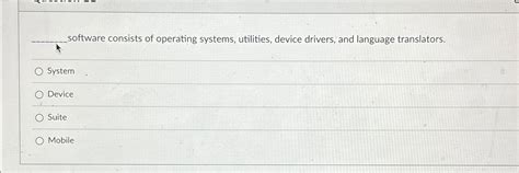 Solved Software Consists Of Operating Systems Utilities