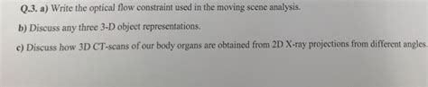Solved Q3 A Write The Optical Flow Constraint Used In The