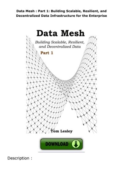 Downloadpdf Data Mesh Part 1 Building Scalable Resilient And Decentralized Data
