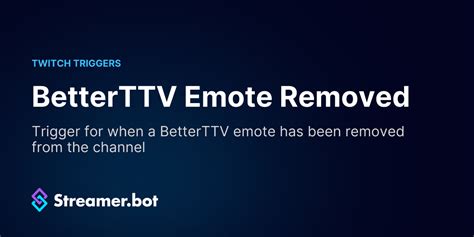 Betterttv Emote Removed Streamerbot Docs