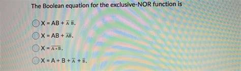 Solved The Boolean Equation For The Exclusive NOR Function Chegg Com