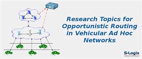 Vehicular Ad Hoc Networks Topics For Opportunistic Routing S Logix